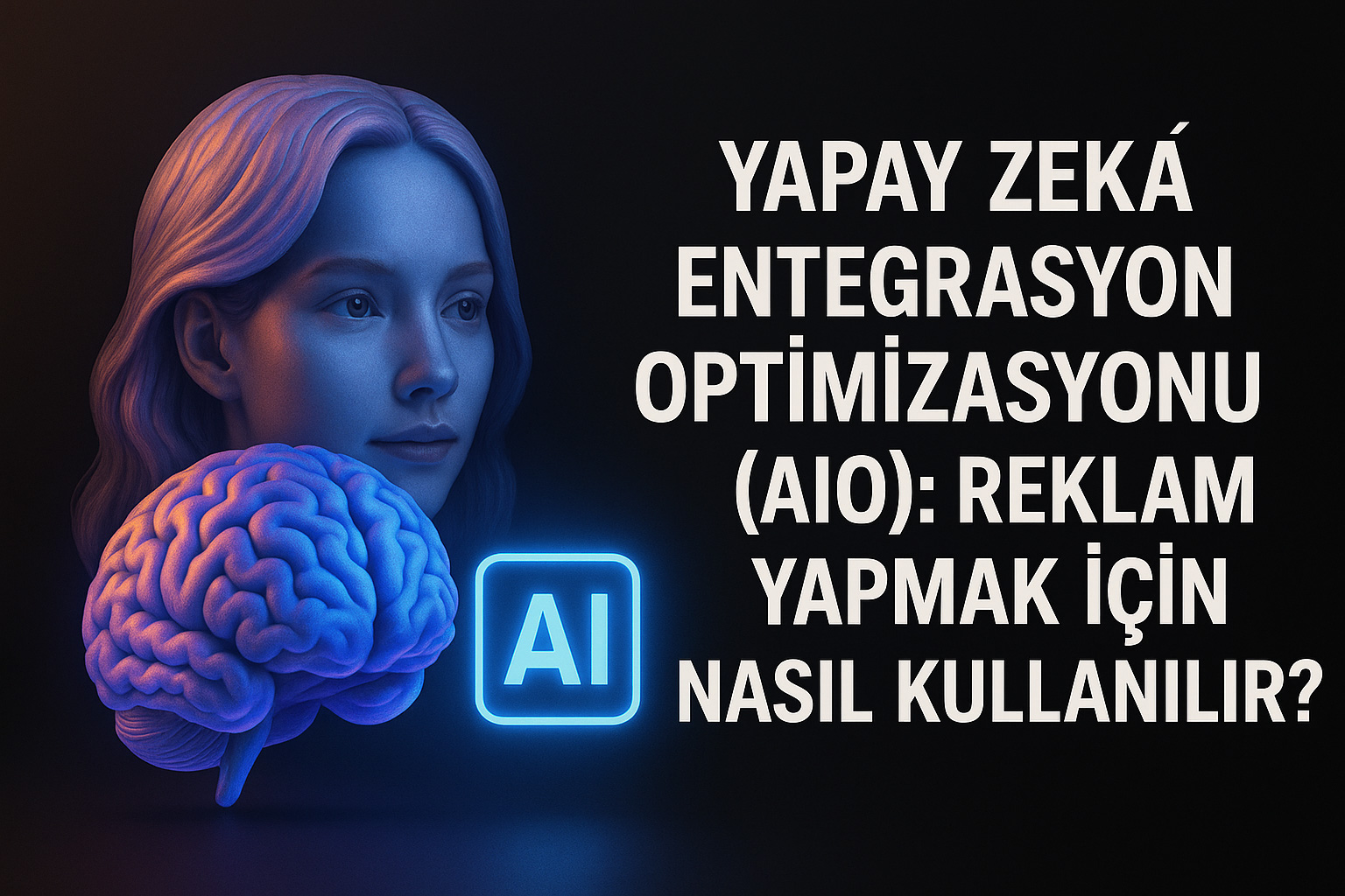 AI Integration Optimization (AIO): How to Use It for Advertising - Adapte Dijital