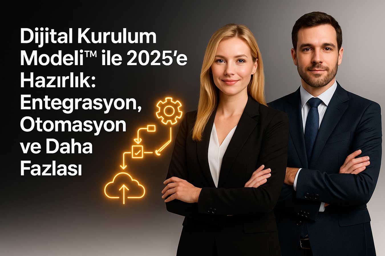 Dijital Kurulum Modeli ile 2025’e Hazırlık: Entegrasyon, Otomasyon ve ...